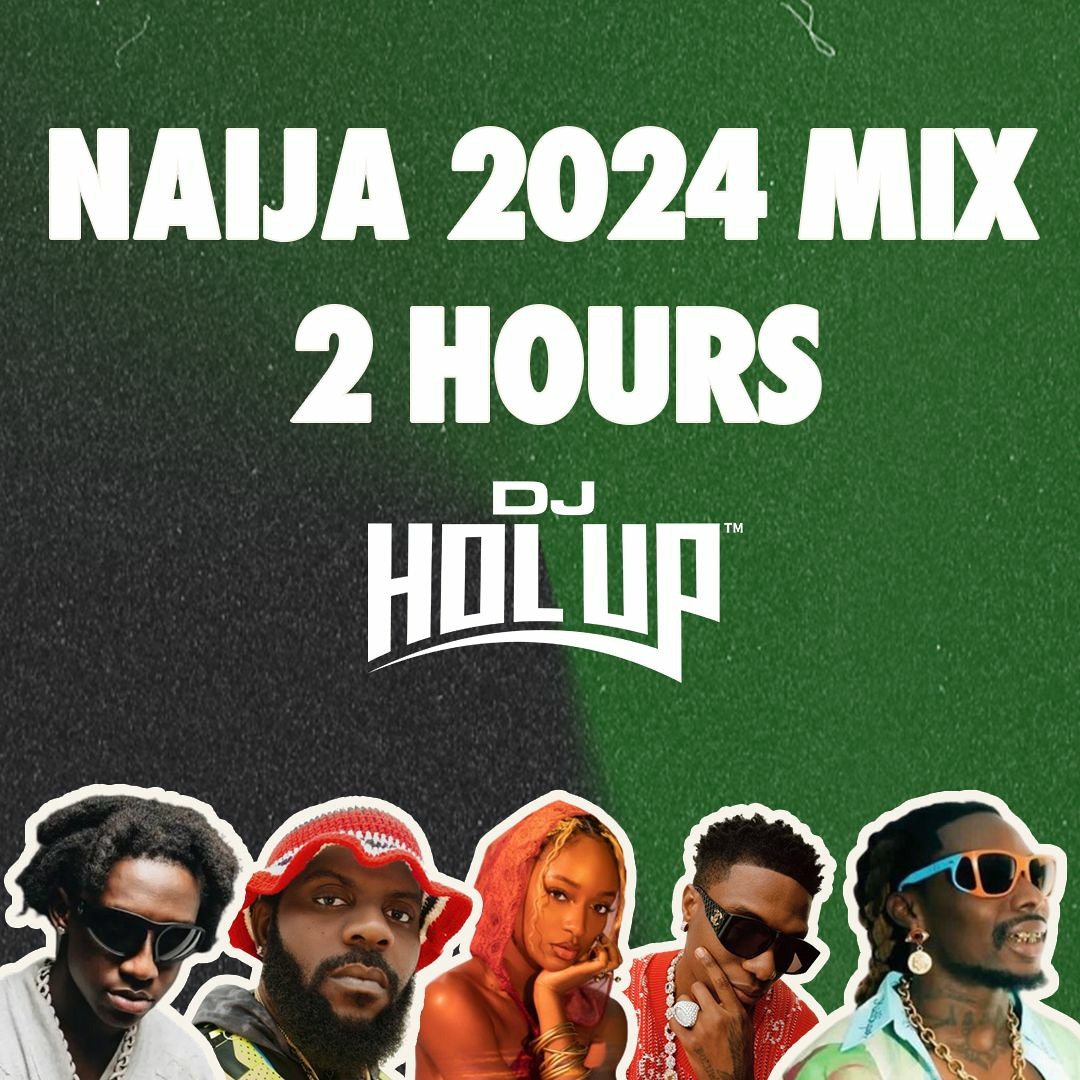Stream Naija Mix 2024 | Best of Afrobeats 2024 | Shallipopi | Burna Boy ...