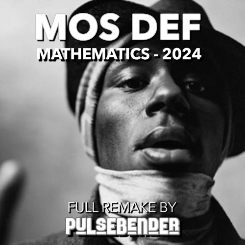 Stream Mathematics - Mos Def - Pulsebender Cover by PulseBender ...