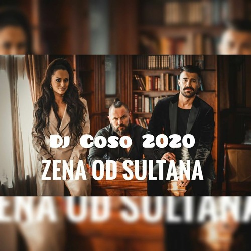 Stream Tijana EM - Zena Od Sultana Dj Čoso 2020 by DjCosoofficial ... Stream Tijana EM - Zena Od Sultana Dj Čoso 2020 by DjCosoofficial ...