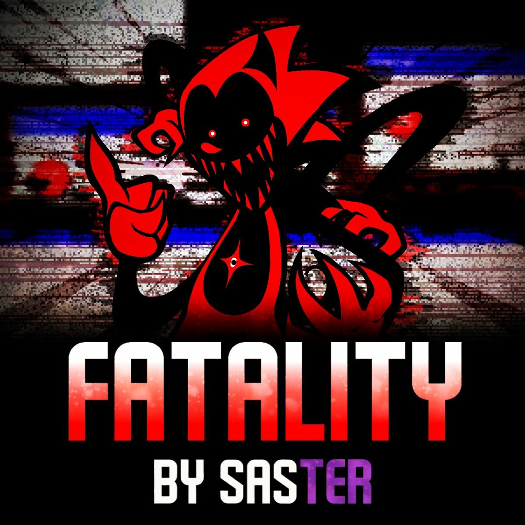 Stream Fatality (+ FLP) - Friday Night Funkin': Vs. Sonic.exe by Saster | Listen online for free ...