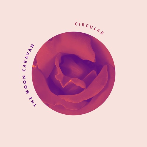 Stream Circular by The Moon Caravan | Listen online for free on SoundCloud
