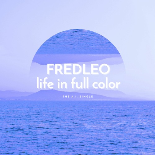 Stream Life In Full Color by FREDLEODJ | Listen online for free on ...