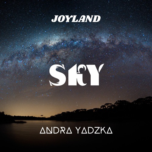Stream Andra - Sky by Andra Yadzka | Listen online for free on SoundCloud