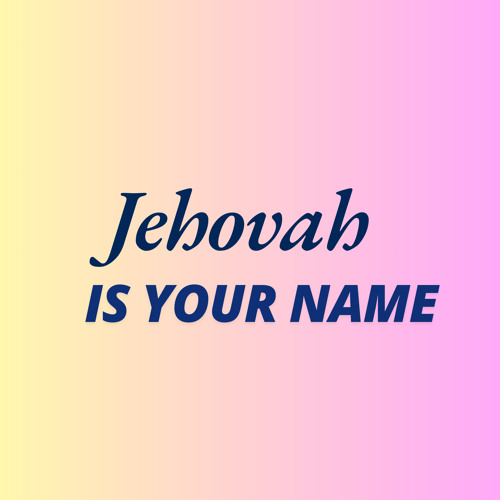 Stream Jehovah Is Your Name by SONGS JW | Listen online for free on ...