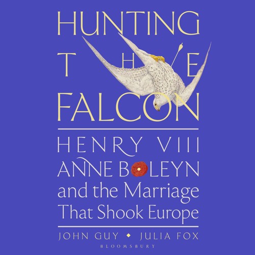 Stream Hunting the Falcon by John Guy and Julia Fox, read by Stephanie ...