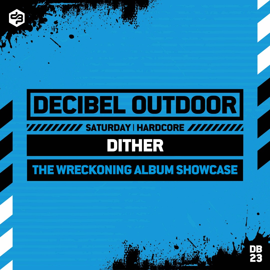 Stream Dither [The Wreckoning Album Showcase] | Decibel outdoor 2023 ...