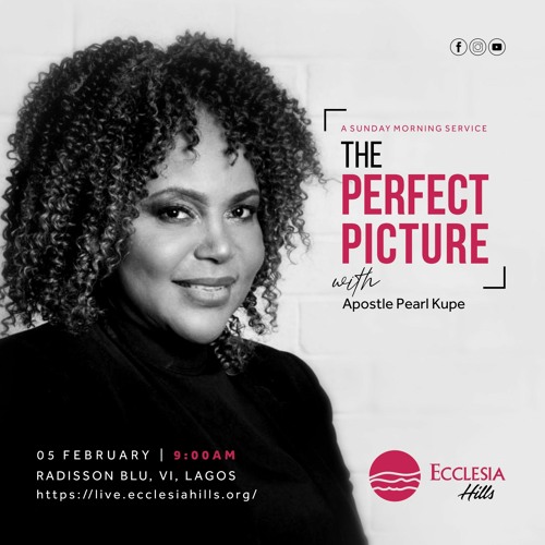 Stream The Perfect Picture- Apostle Pearl Kupe by Ecclesia Hills ...