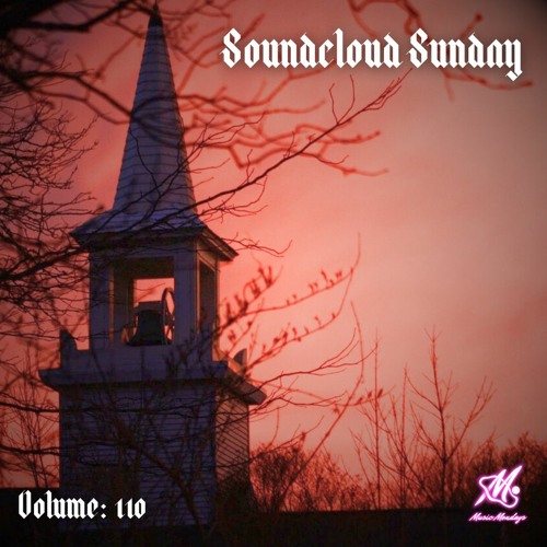 Stream Music Mondays | Listen to Soundcloud Sunday: Volume 110 playlist ...