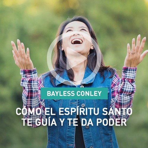 Stream 2252 - Cómo el Espíritu Santo te Guía y te Da Poder - Bayless ...