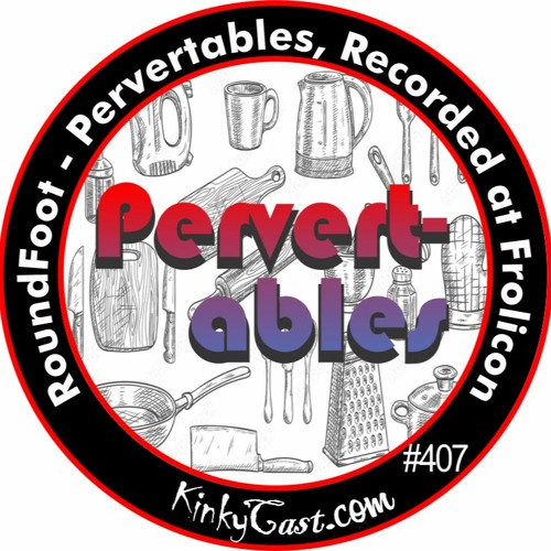 Stream Pervertables from Frolicon 2021 by KinkyCast | Listen online for ...