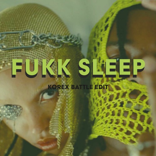 Stream FUKK SLEEP (BATTLE EDIT) by KOREX | Listen online for free on ...