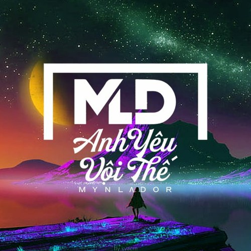 pumpyoursound.com | LALA TRẦN - ANH YÊU VỘI THẾ - MYN LADOR REMIX