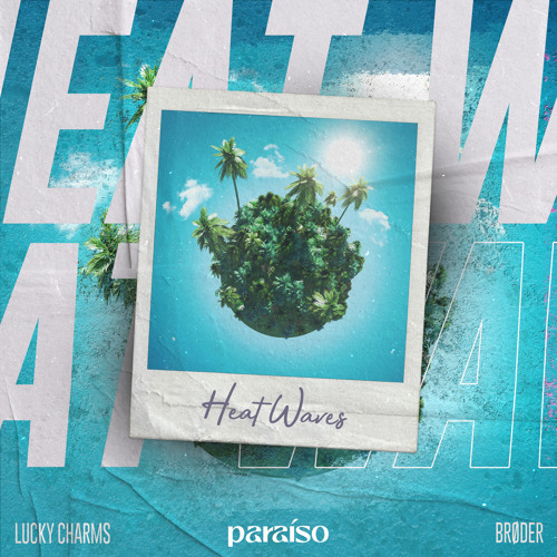 Stream Heat Waves by Lucky Charms | Listen online for free on SoundCloud