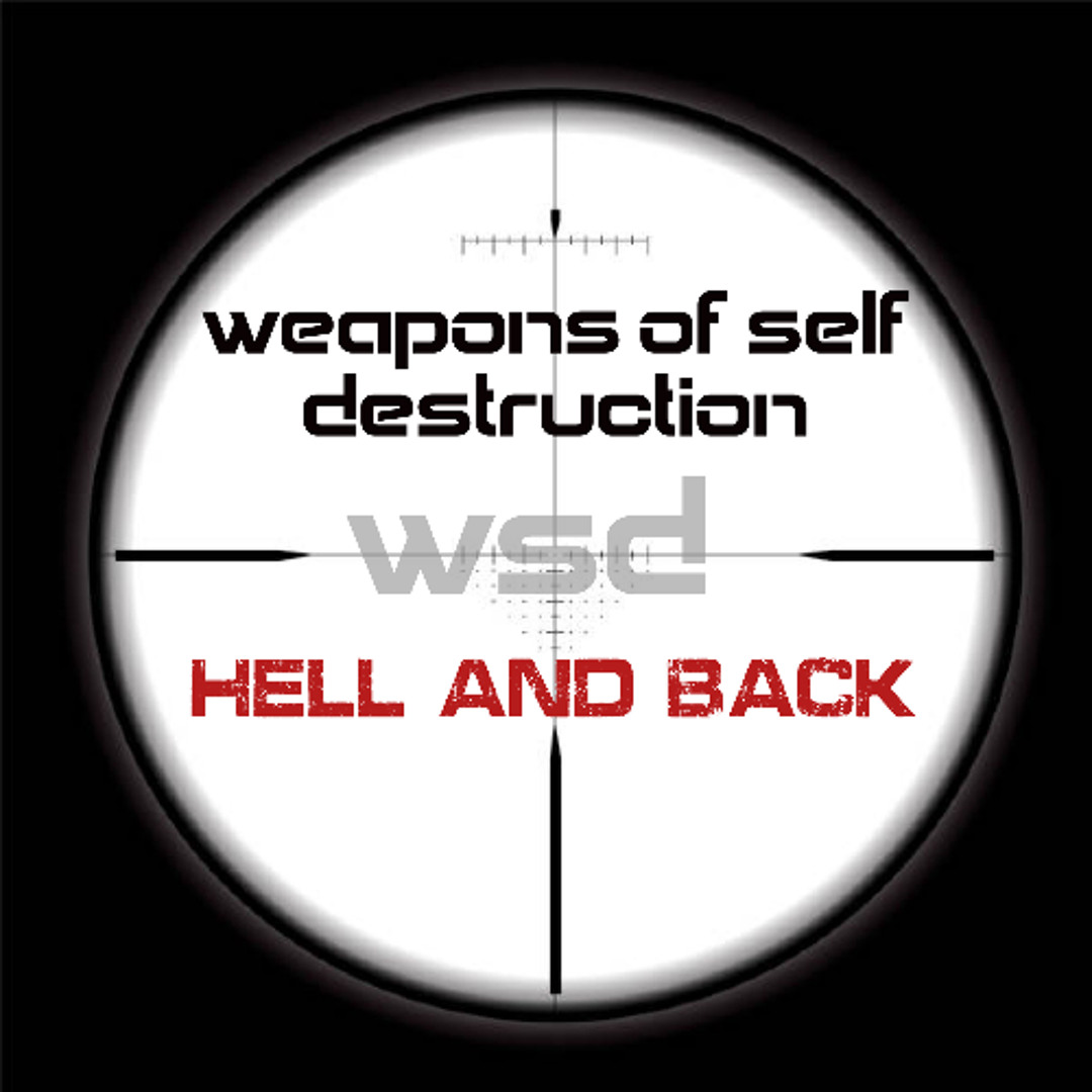 Stream Hell and Back by weapons of self destruction | Listen online for ...