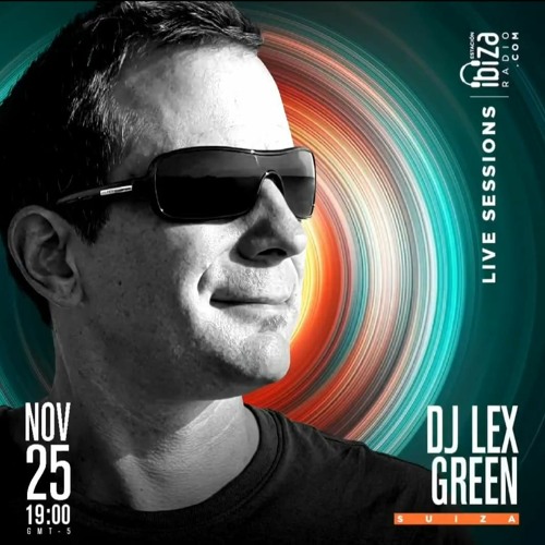 Stream 25.11.23 on Estacion Ibiza Radio (CO) - The Finest in House vol 94 by DJ LEX GREEN ...
