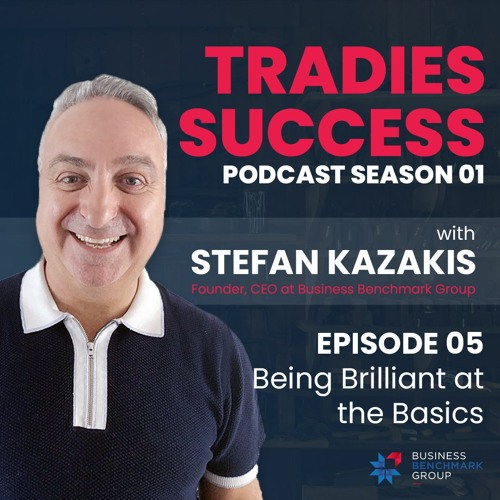 Stream episode Being Brilliant at the Basics | Tradies Success S01 ...