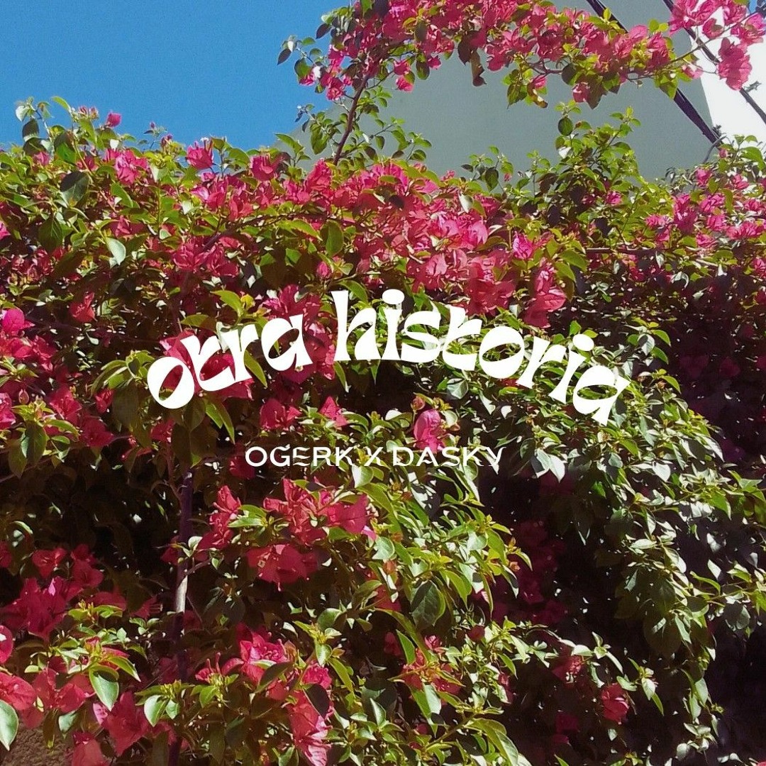 Stream Otra historia / Ogerk x Dasky by Ogerk | Listen online for free on SoundCloud