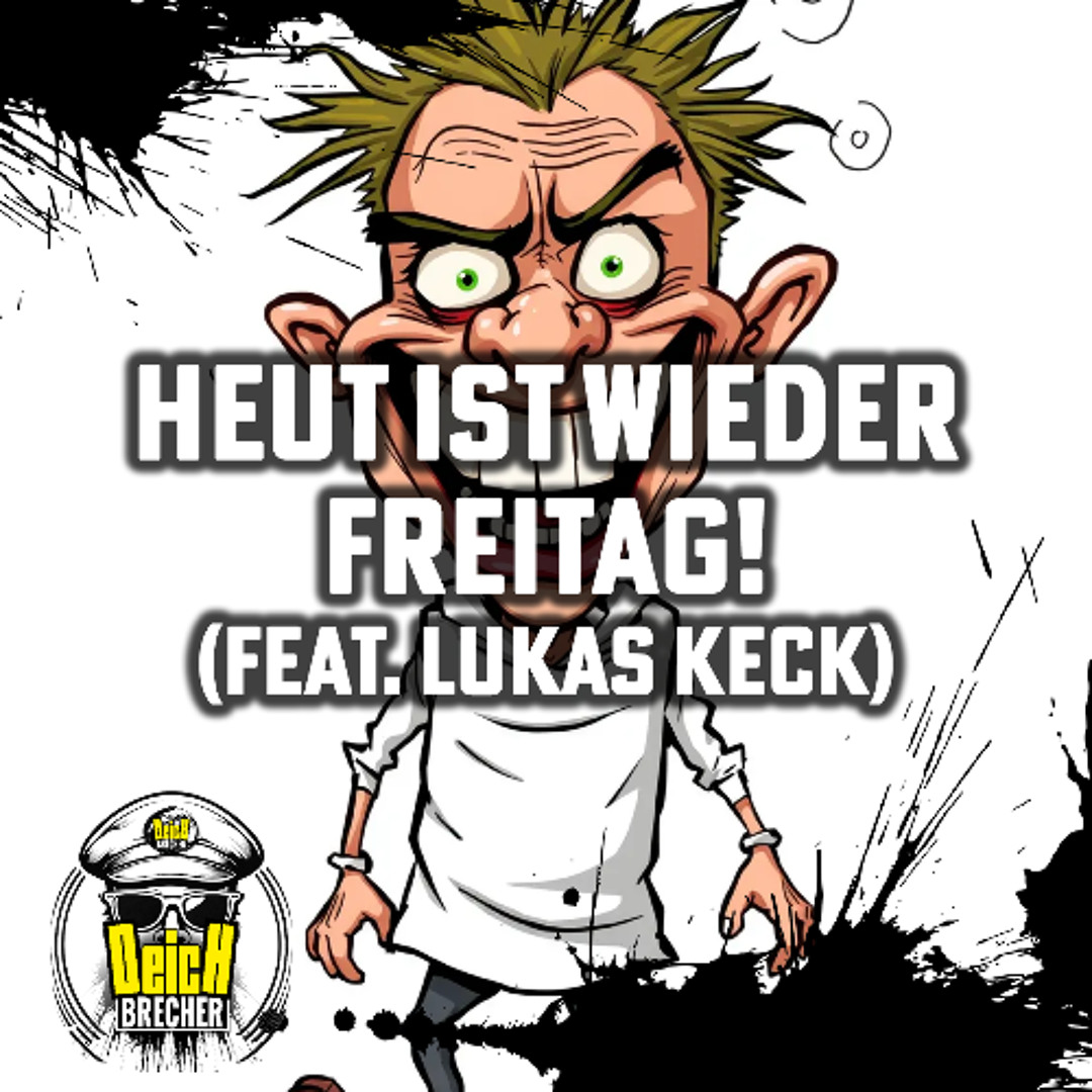 Stream Heut ist wieder FREITAG! by DEICHBRECHER | Listen online for ...