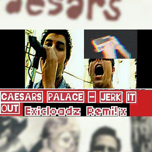 Stream Caesars Palace - Jerk It Out (Remix Exciløadz).mp3 by EXCILØADZ ...