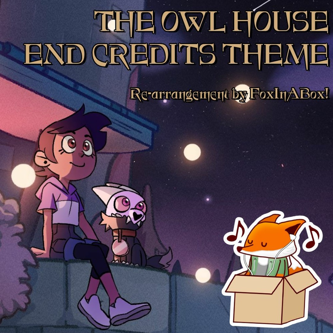 Stream The Owl House End Credits Theme by TTTE Guy | Listen online for ...