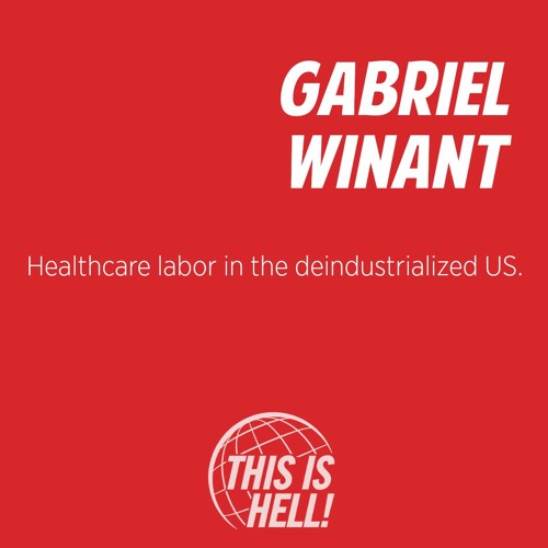 Stream 1362: Healthcare labor in the deindustrialized US / Gabriel ...
