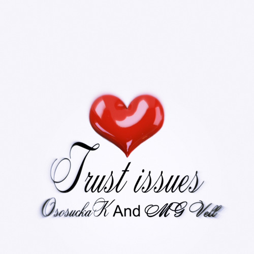 Stream Trust Issues - OsosuckaK x MG vell by OsosuckaK | Listen online for free on SoundCloud