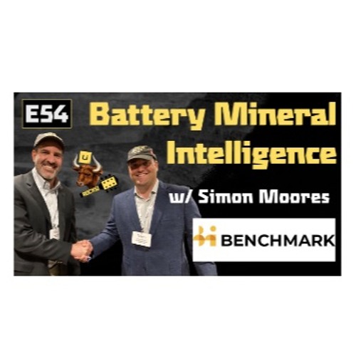 Stream episode E54: Battery Mineral Intelligence. Benchmark's Simon ...