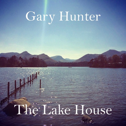 Stream Gary Hunter | Listen to The Lake House playlist online for free ...