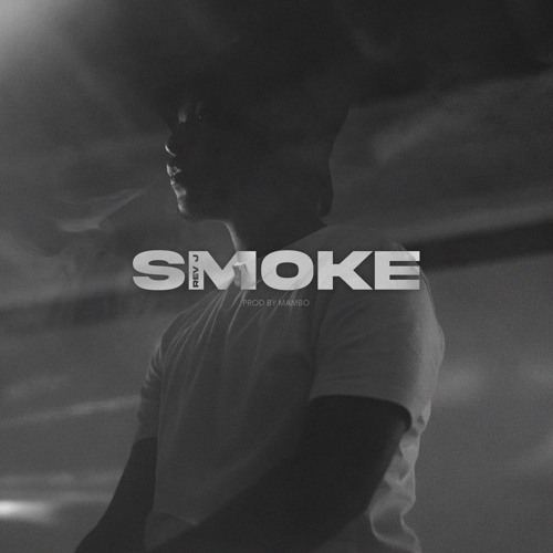 Stream Rev J - Smoke by Rev J | Listen online for free on SoundCloud