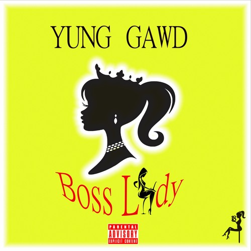 Stream Boss Lady by YUNG GAWD_SA | Listen online for free on SoundCloud
