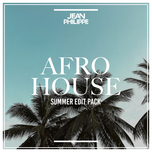 Stream Jean Philippe Afro House Edit Pack #3 by Jean Philippe - Edits ...