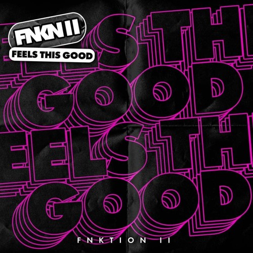 Stream FNKTION II - Feels This Good [sample] by Scott F | Listen online ...