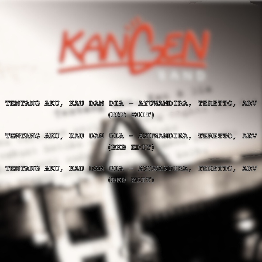 Stream TENTANG AKU, KAU DAN DIA - AYUWANDIRA, TERETTO, ARV (BKB EDIT ...