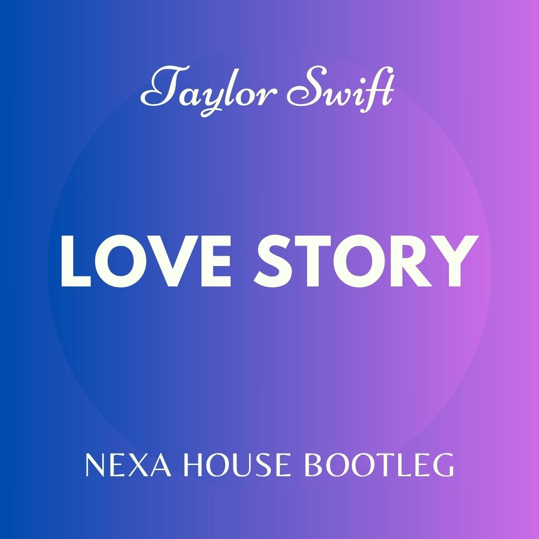 Stream Love Story (Nexa House Bootleg) by DJ Nexa | Listen online for ...
