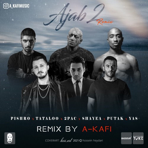 Stream Tataloo x Putak x Pishro x Shayea x Yas x 2Pac - Ajab 2 Remix By ...