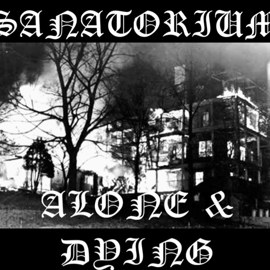 Stream SANATORIUM - ALONE & DYING (DSBM) by SANATORIUM | Listen online ...
