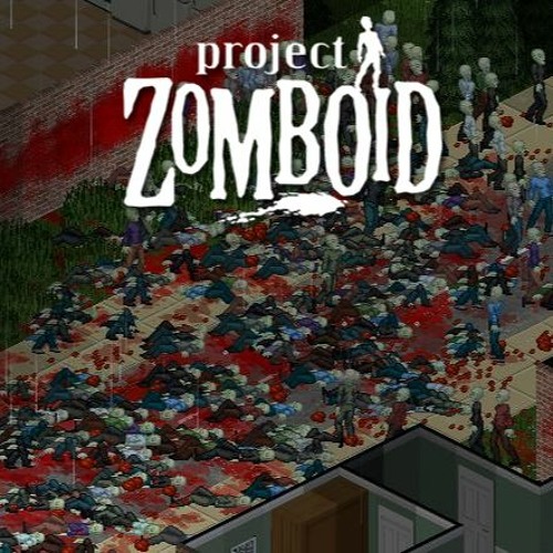 Stream Project Zomboid 1.5d Soundtrack - Theme by gooperbob | Listen ...