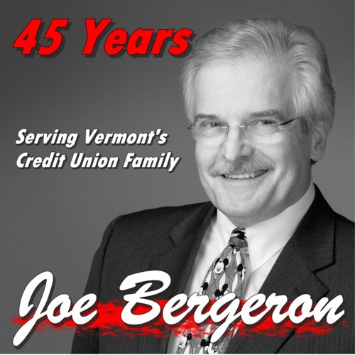 Stream Joe Bergeron - 45 Years Serving Vermont's CU Family by Vermont ...