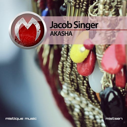 Stream Jacob Singer - Akasha (Original Mix) by Mistique Music | Listen ...