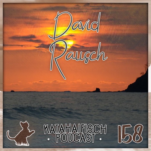 Stream KataHaifisch Podcast 158 - David Rausch by KataHaifisch | Listen ...