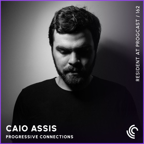 Stream Caio Assis | Progressive Connections #162 by Progressive Connections | Listen online for ...
