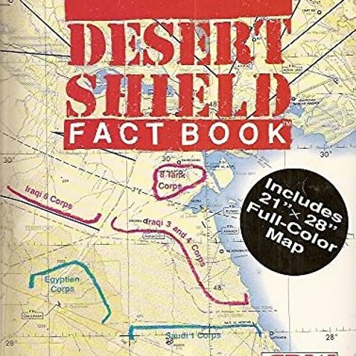 Stream ️ Read Desert Shield Factbook (with Full Color Fold-out Map of ...