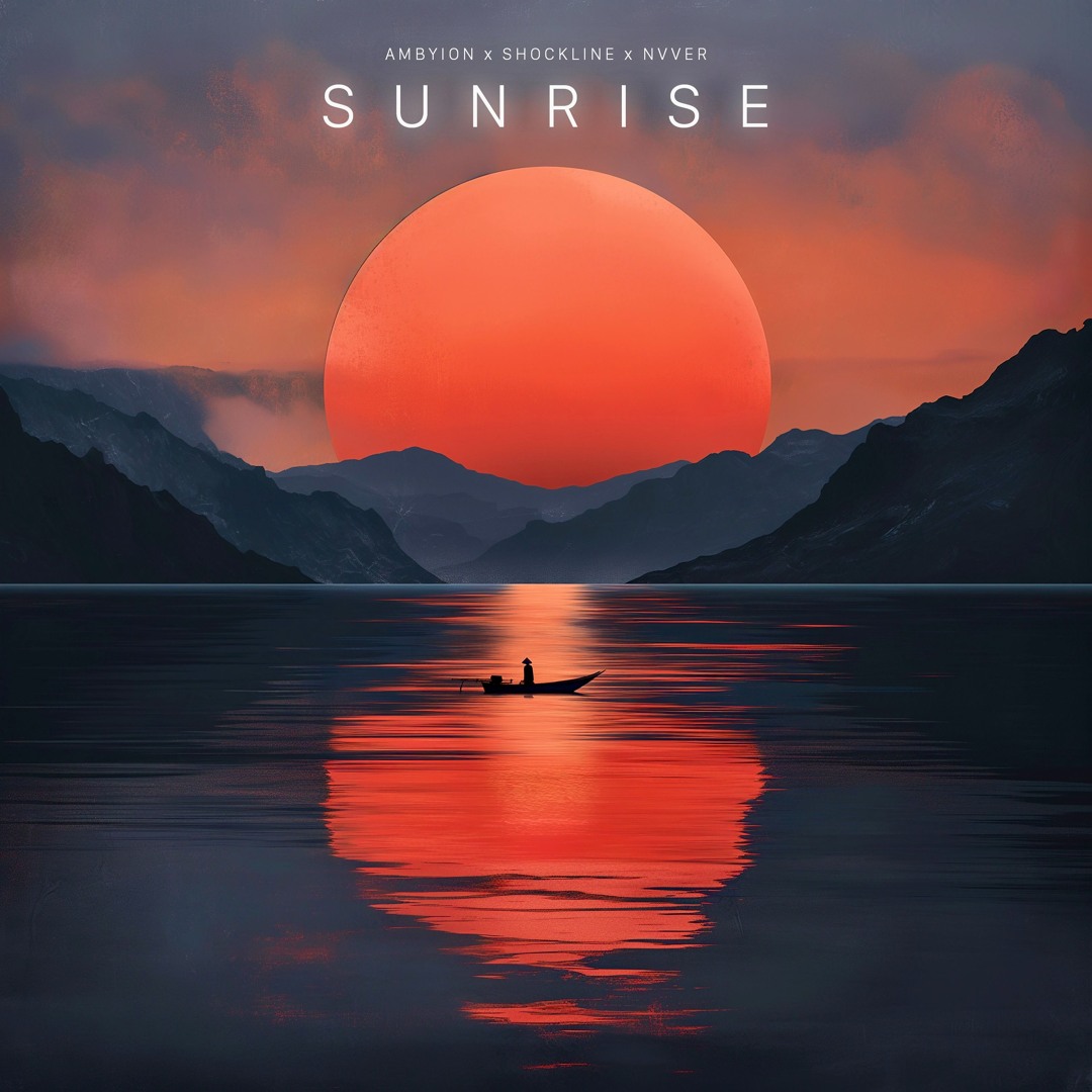 Stream Ambyion X Shockline X NVVER - Sunrise by Ambyion | Listen online ...