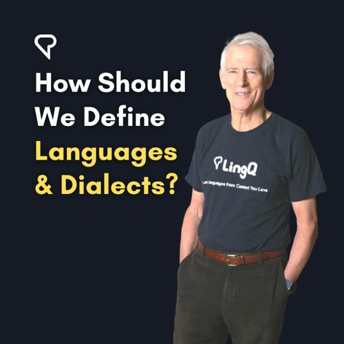 Stream episode How Should We Define Languages and Dialects? by Learn Languages with LingoSteve ...