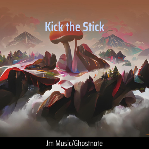 Stream Kick the Stick by JM Music | Listen online for free on SoundCloud