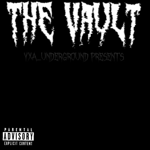 Stream YXA_ Underground | Listen to YXA_Underground Presents: The Vault ...