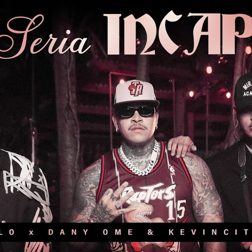 Stream Yo Sería Incapaz - El Chulo, Dany Ome, Kevincito El 13 by ...