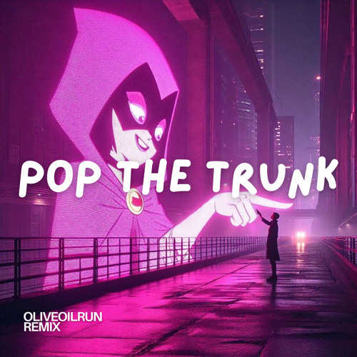 Stream POP THE TRUNK by OliveOilRun | Listen online for free on SoundCloud