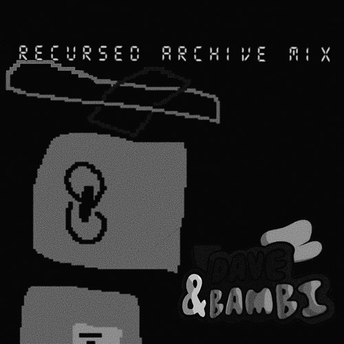 Stream Recursed Archive Mix - FNF Dave And Bambi - Song by 2006archive ...
