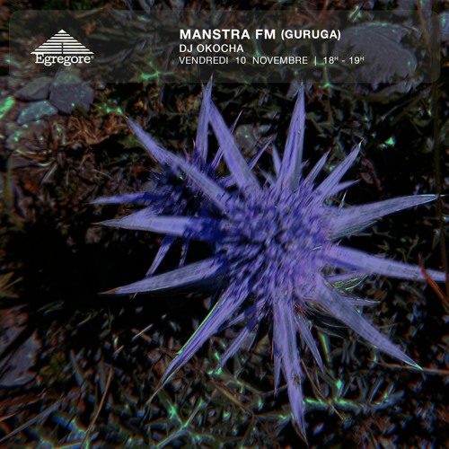 Stream Manstra FM - DJ Okocha (Novembre 2023) by Egregore Collective ...